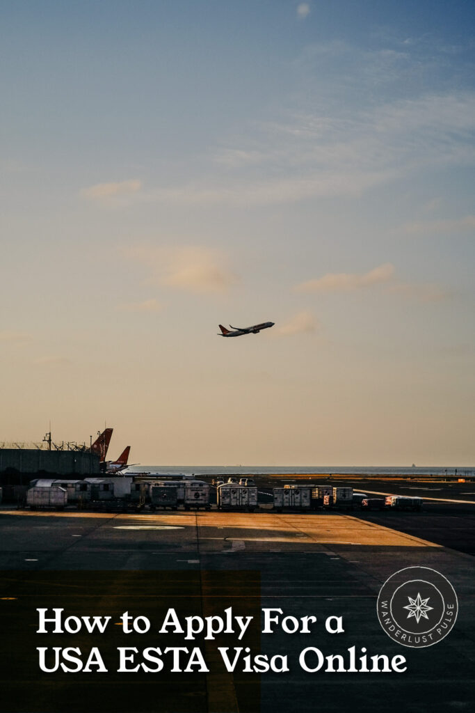 How to Apply For a USA ESTA Visa Online - Wanderlust Pulse