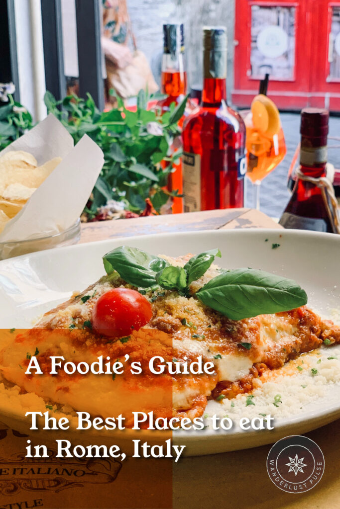 A Foodie’s Guide: The Best Places to eat in Rome, Italy - Wanderlust Pulse