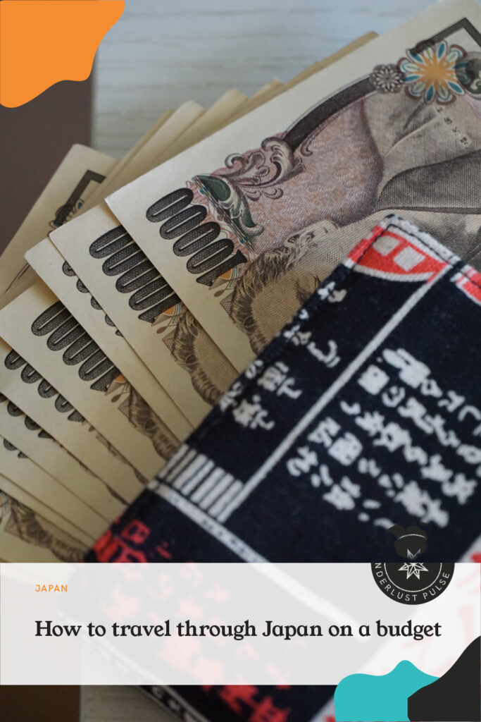 How to travel through Japan on a budget - Wanderlust Pulse