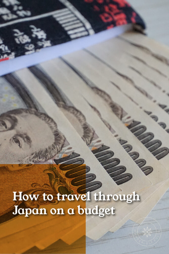 How to travel through Japan on a budget - Wanderlust Pulse