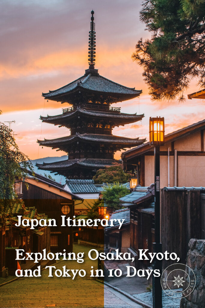 Japan Itinerary: Exploring Osaka, Kyoto, and Tokyo in 10 Days ...