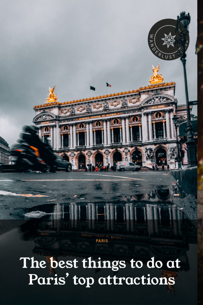 The best things to do at Paris' top attractions - Wanderlust Pulse