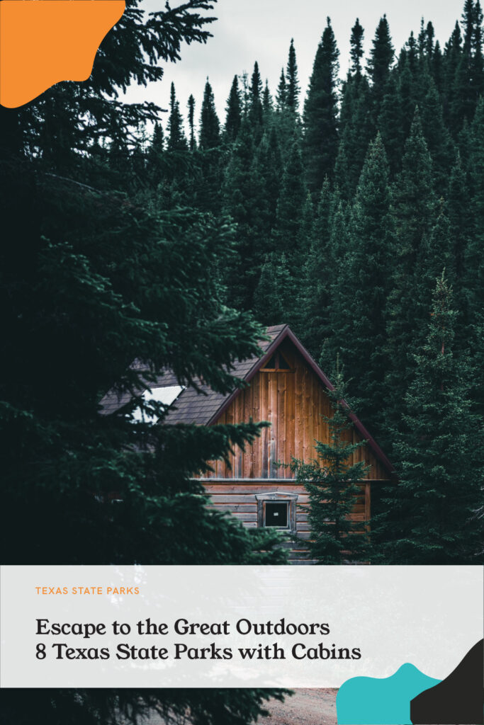 Escape to the Great Outdoors: 8 Texas State Parks with Cabins ...