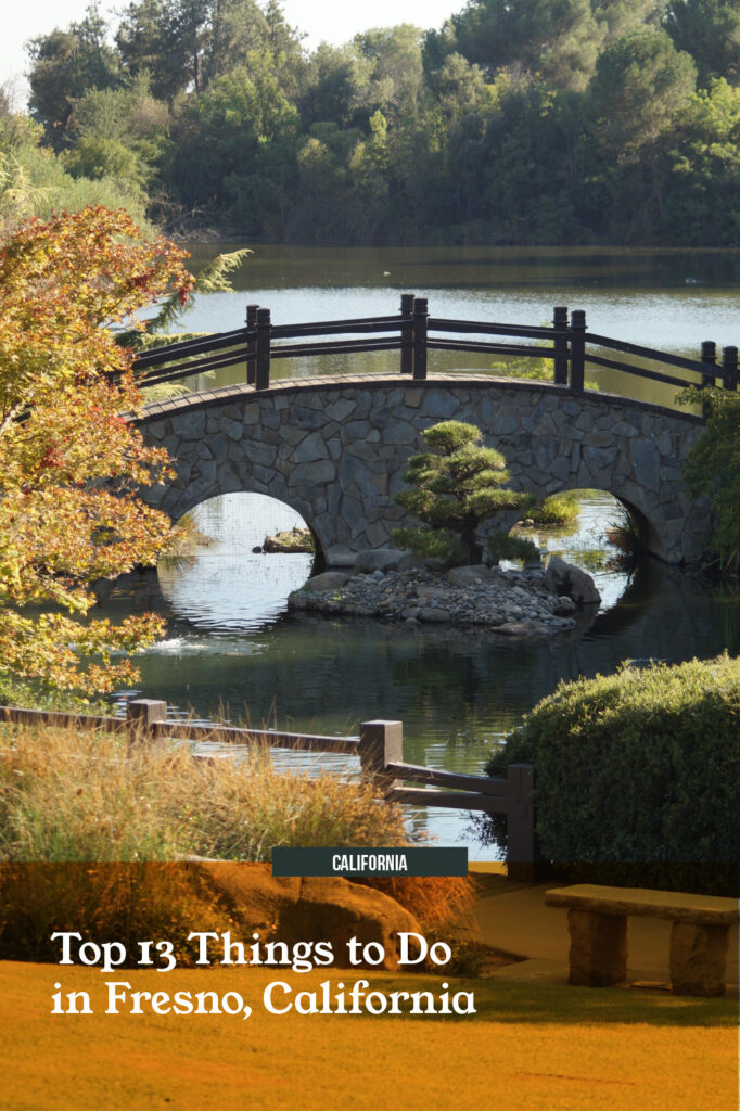 Top 13 Things to Do in Fresno, California - Wanderlust Pulse